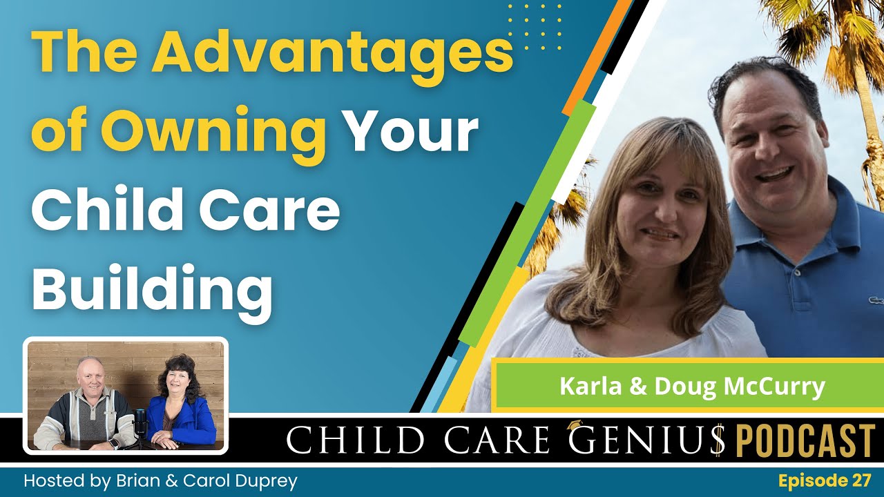E27 - The Advantages of Owning Your Child Care Building with Karla and ...