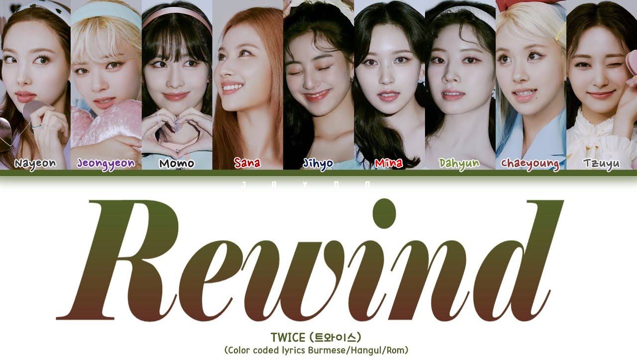 TWICE - 'Rewind' (Color coded lyrics) (Hangul/Romanization/Burmese ...