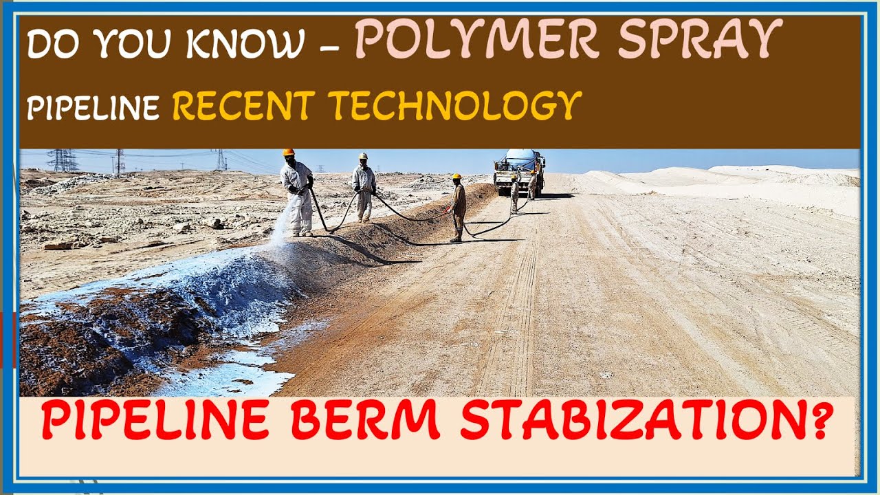 PIpeline Construction, New technology POLYMER Berm Stabilization - YouTube