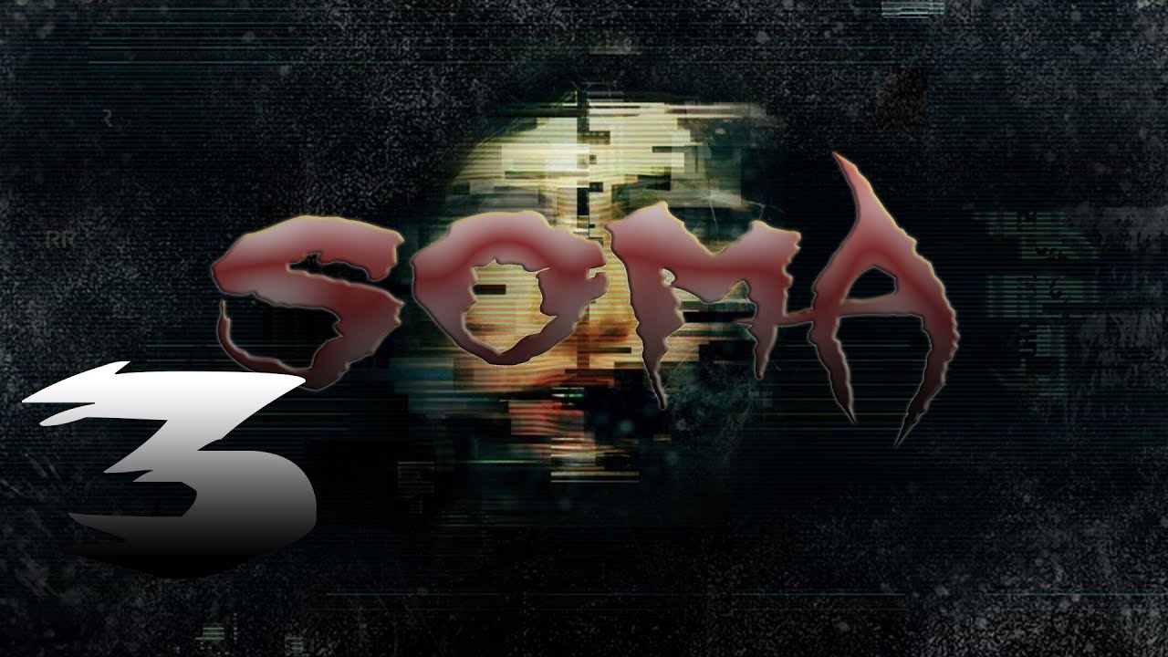 Soma walkthrough part 3 - YouTube