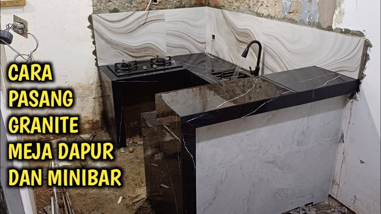 CARA PASANG GRANITE MEJA DAPUR DAN MINI BAR MINIMALIS - YouTube