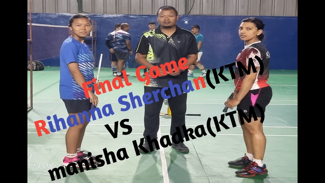 2nd Bagmati Province Badminton Tournament 2080 Hetauda SF (Rihanna ...