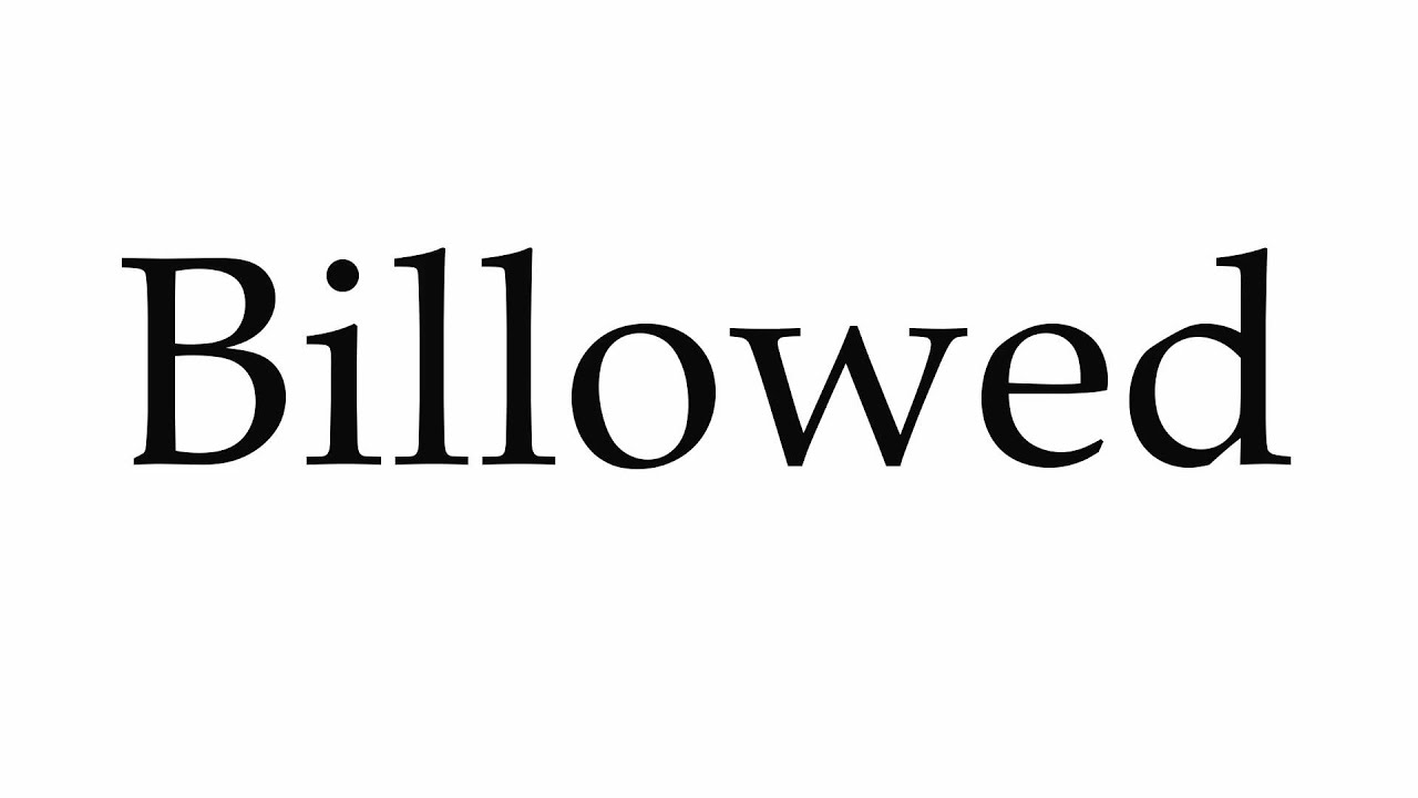 How to Pronounce Billowed - YouTube