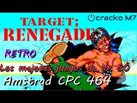 TARGET RENEGADE Los MEJORES JUEGOS DE LA HISTORIA-AMSTRAD CPC 464 - YouTube