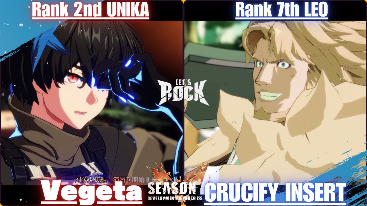 GGST Rank 2nd UNIKA / ユニカ [ Vegeta ] vs Rank 7th LEO / レオ [ CRUCUFY INSERT ] GuiltyGear - YouTube
