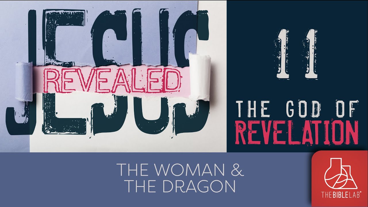 SESSION 11 - "The Woman & the Dragon" JESUS REVEALED - 12/28/24 - YouTube