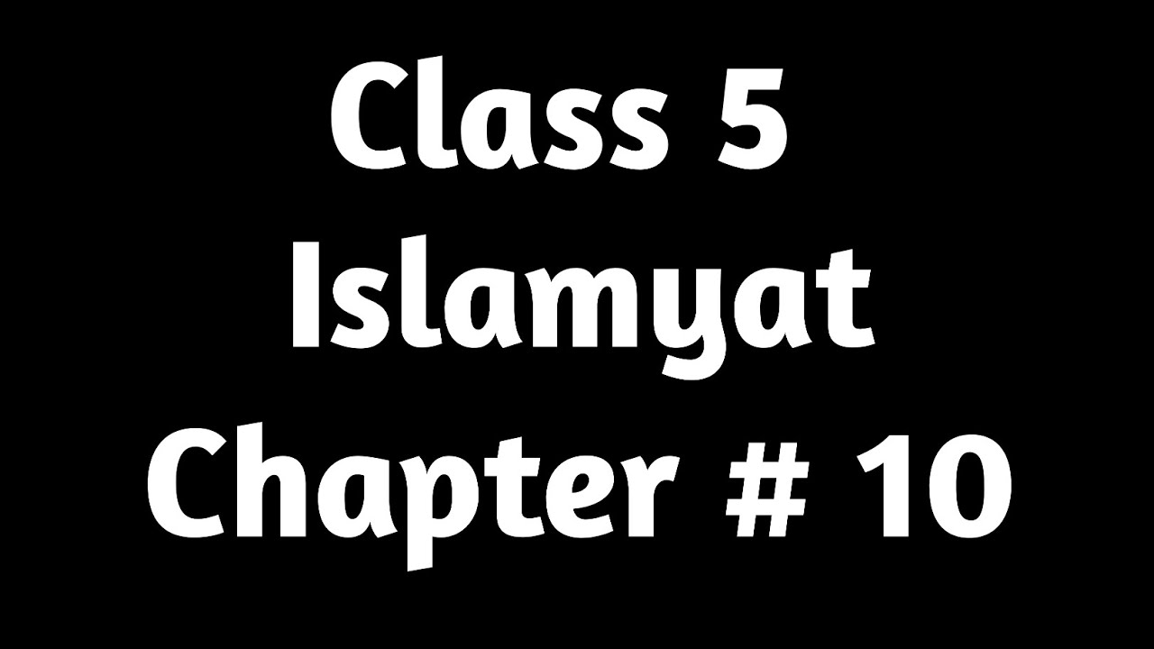 Islamyat Chapter 10 - YouTube