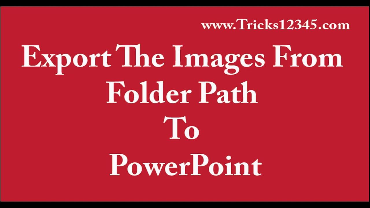 Export The Images From Folder To PowerPoint Using VBA Macros - YouTube