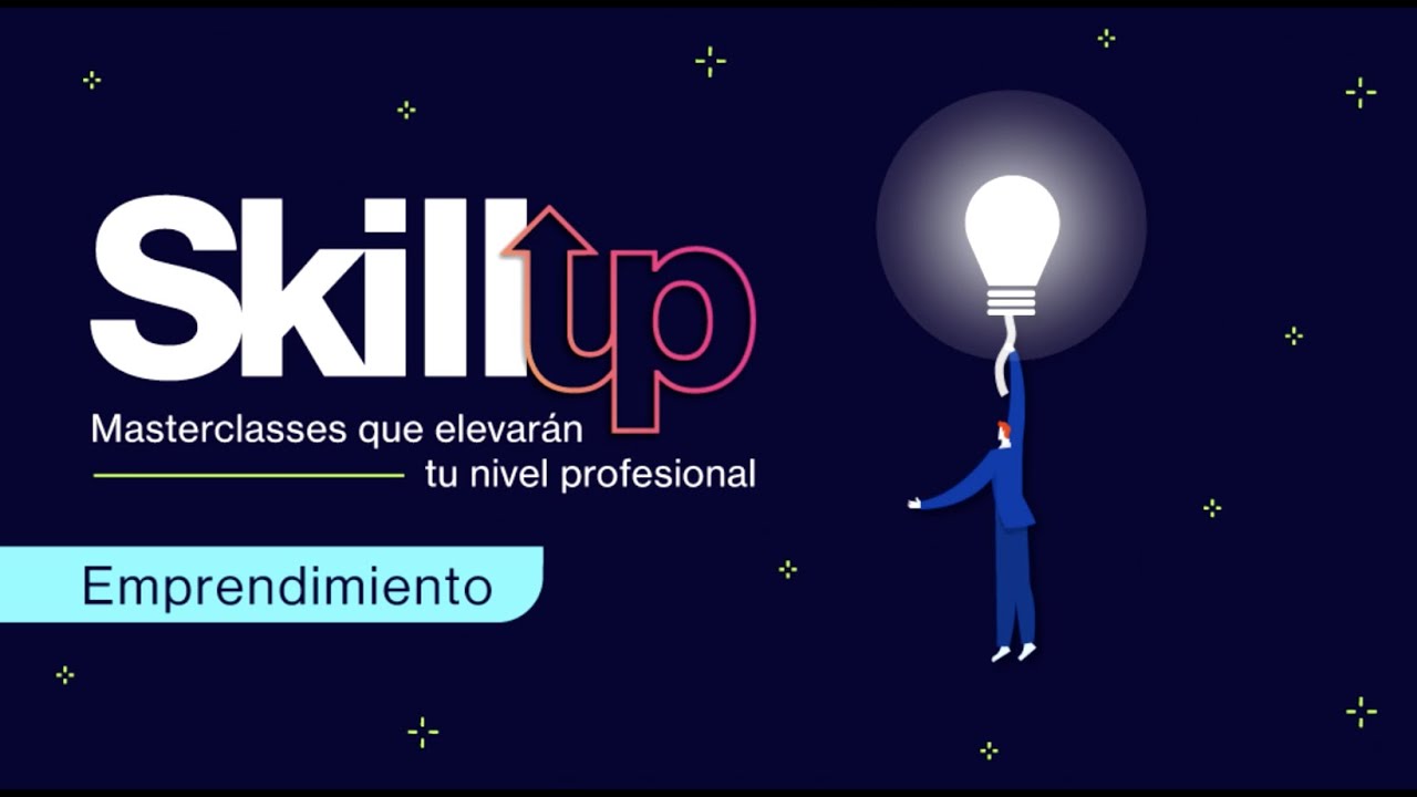 EGADE SkillUp Master Class Emprendimiento - YouTube