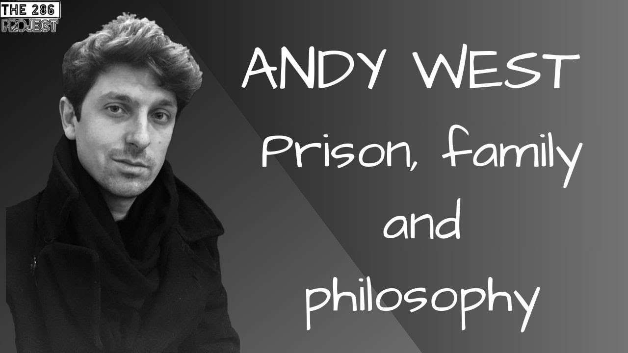 Andy West - Prison, family and philosophy - YouTube