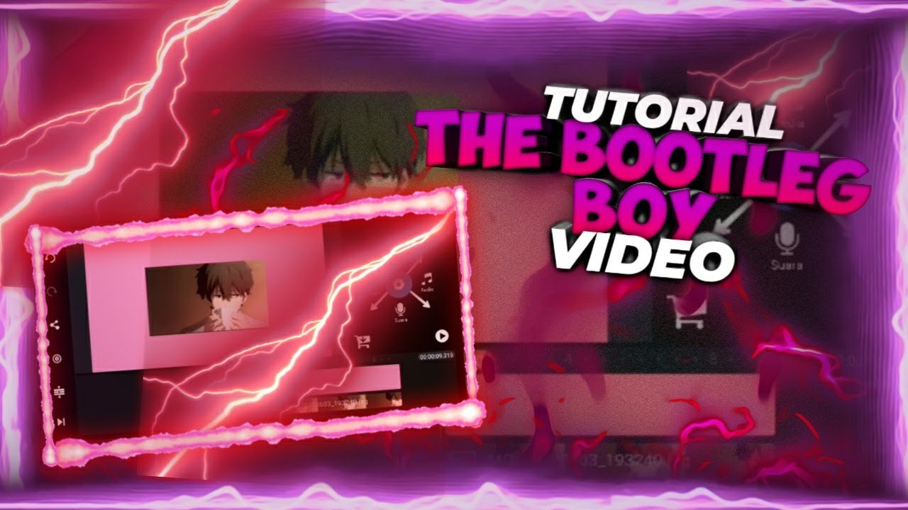 Cara Membuat Video Seperti The Bootleg Boy Di Android | Kinemaster # ...