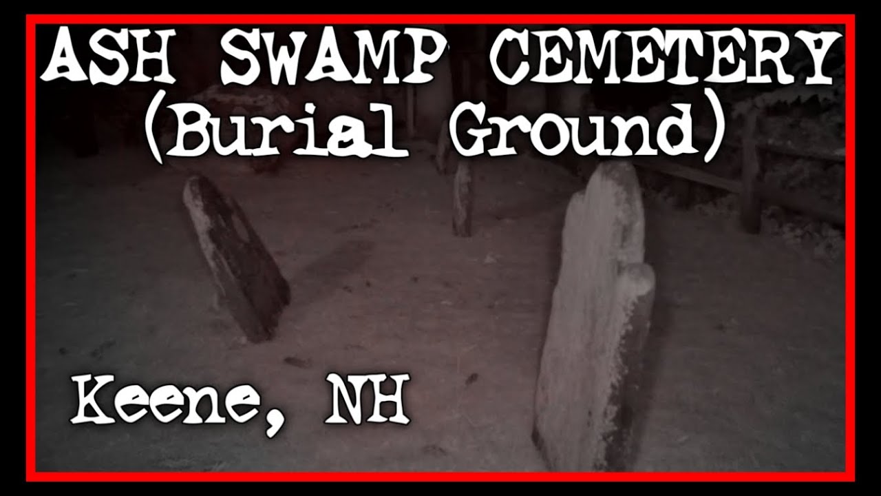 Ghost Hunting At Ash Swamp Cemetery (Burial Ground) in Keene, NH - 6/20 ...