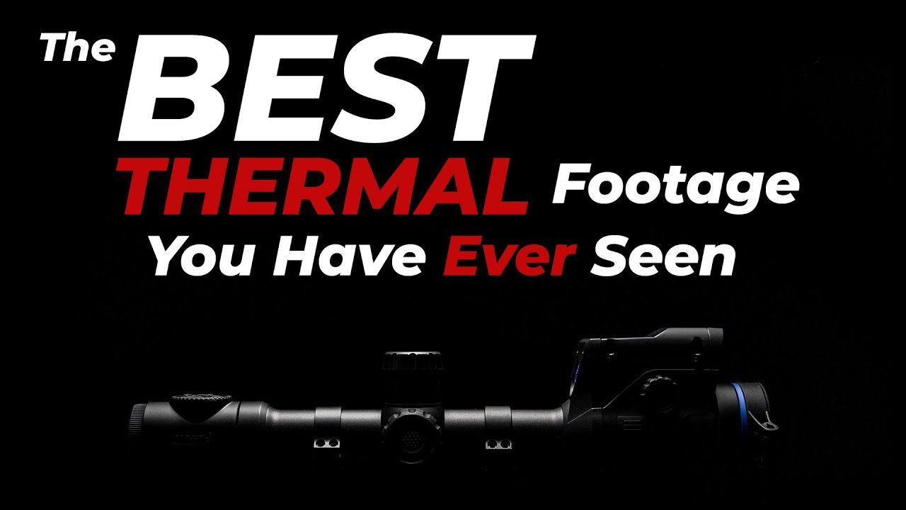 The Best Thermal Footage from the Best Thermal Riflescope - YouTube
