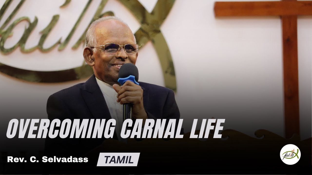 Overcoming Carnal Life | Rev.C Selvadass | Tamil - YouTube