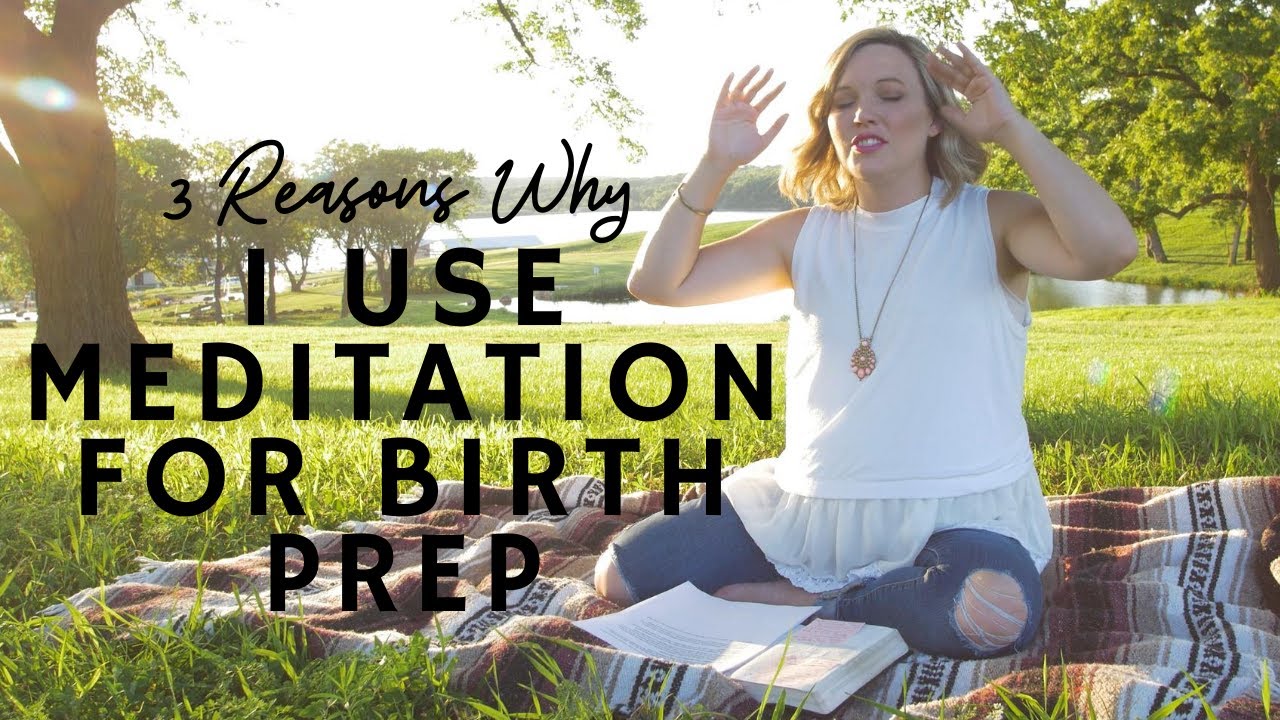 Why I Use Meditation for Birth Prep | Benefits of Birth Affirmations ...