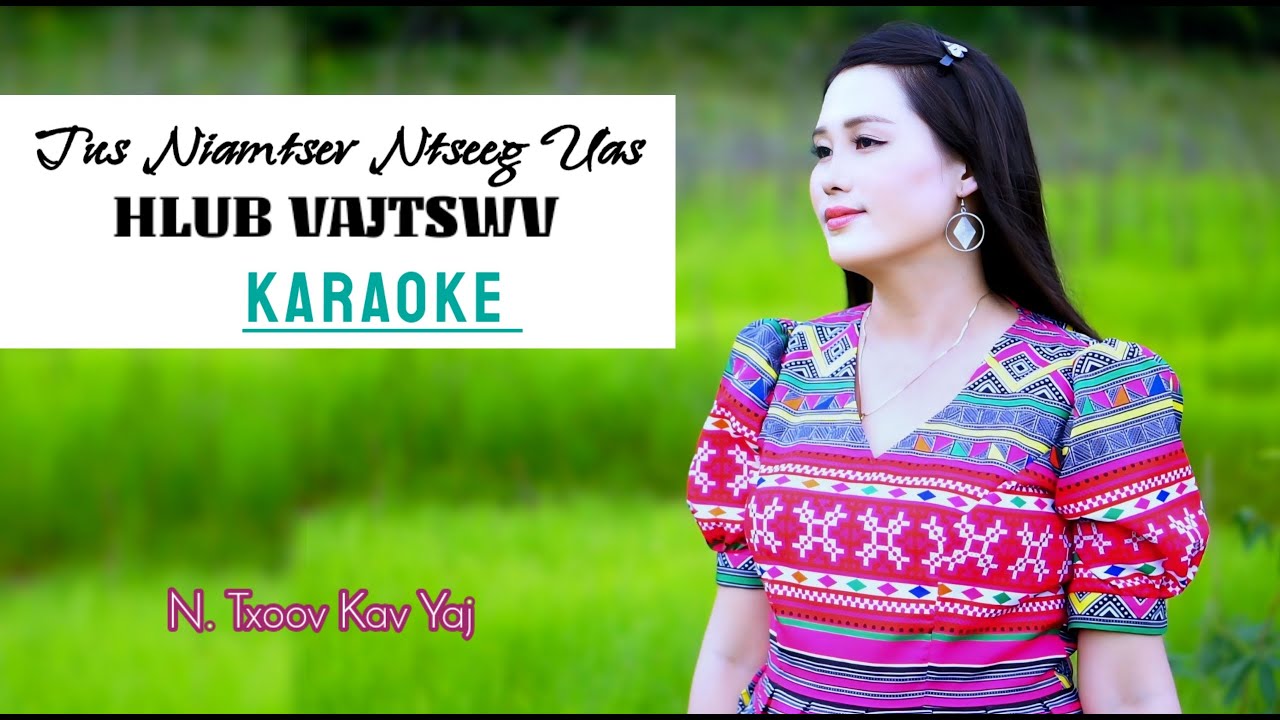 Tus Niamtsev Ntseeg Uas Hlub Vajtswv// KARAOKE //N.Txoov Kav Yaj ...