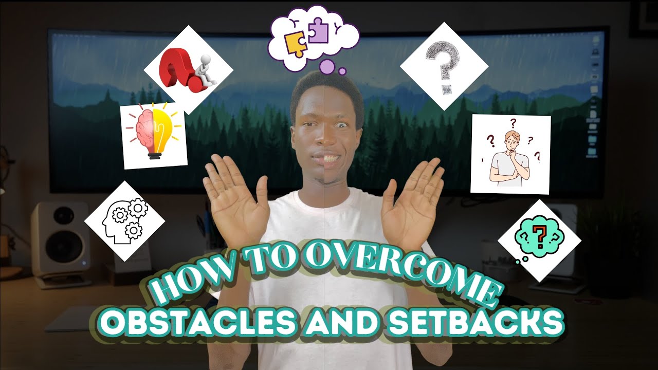 How to overcome Obstacles and Setbacks - YouTube