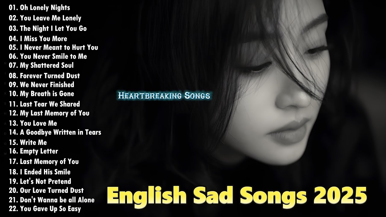 New English Sad Songs Nonstop 2025 & Heartbreaking Song playlist | Most ...