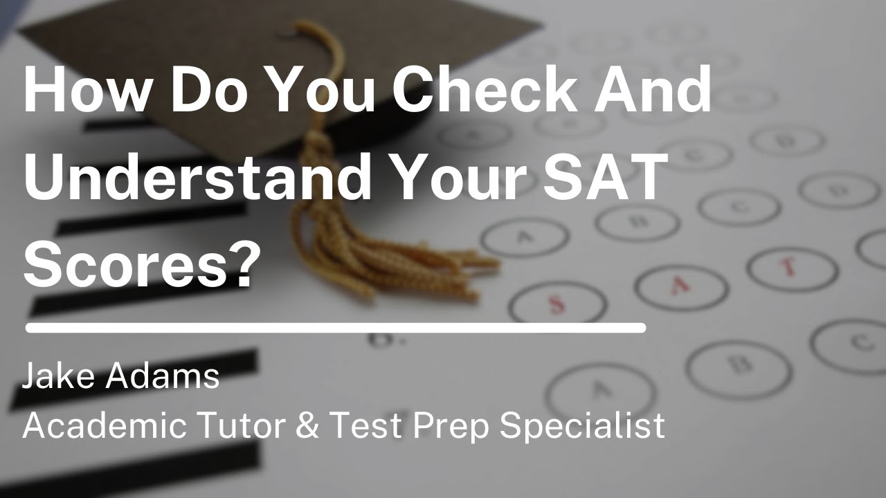 How Do You Check And Understand Your SAT Scores? - YouTube