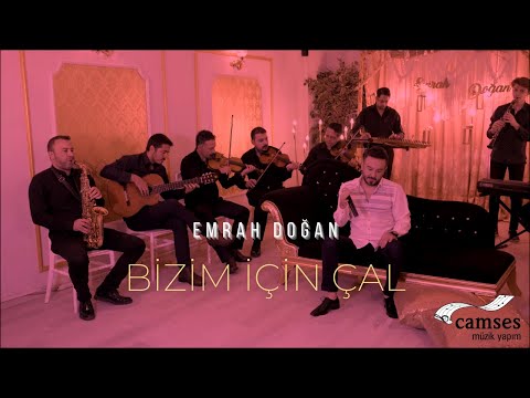 Emrah Doğan - Bizim İçin Çal