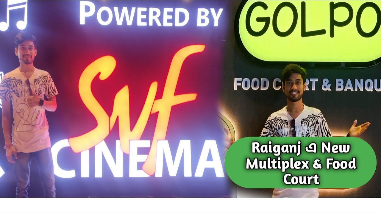 Raiganj এ New Svf Multiplex & Food Court (Golpo) - YouTube