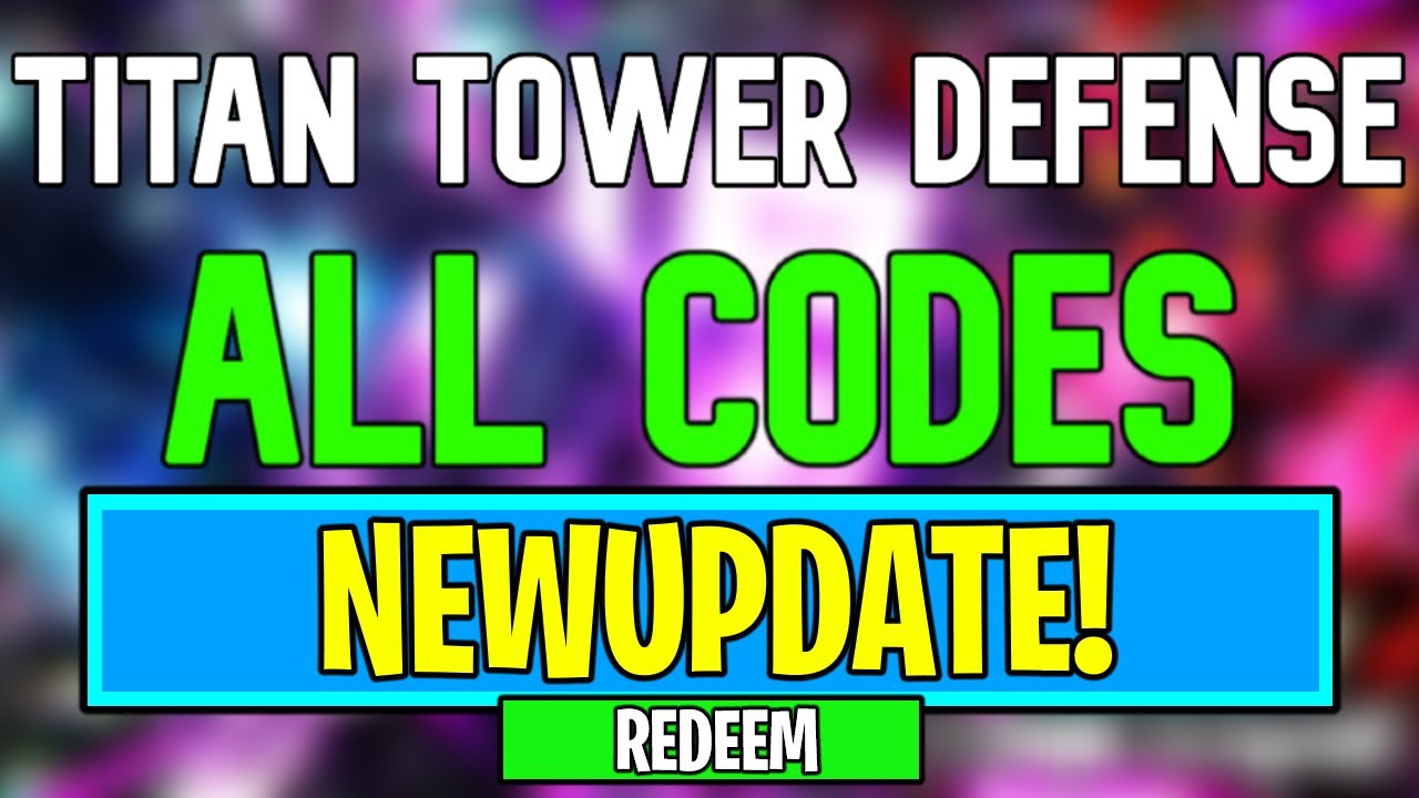 New Titan Tower Defense Codes | Roblox Titan Tower Defense Codes ...
