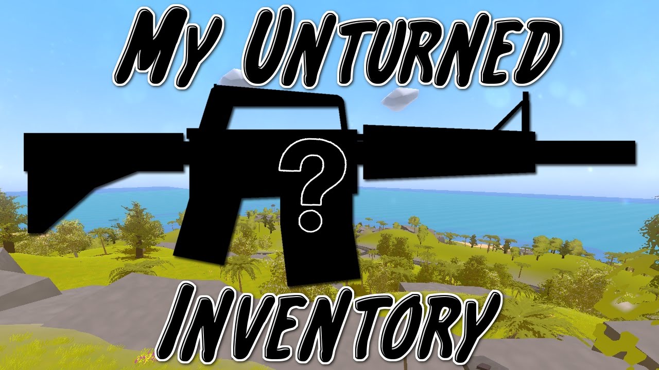 My Unturned Inventory (Mythicals) - YouTube