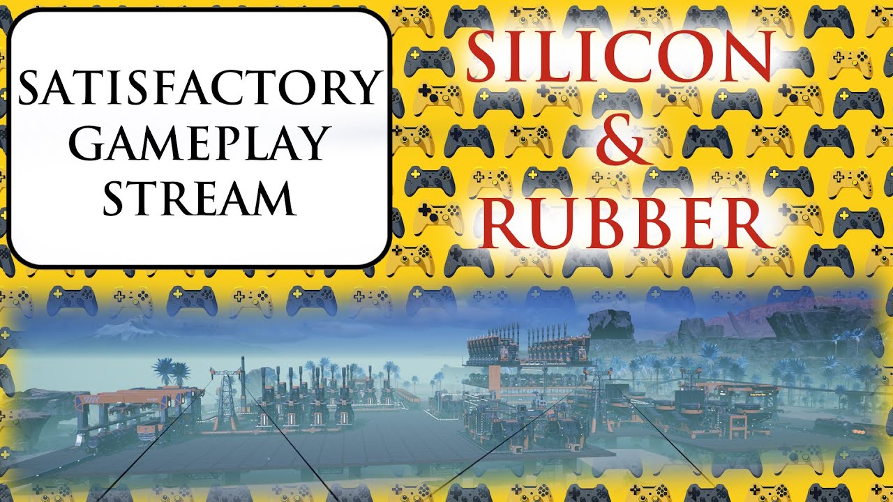 Satisfactory: Silicon & Rubber - YouTube