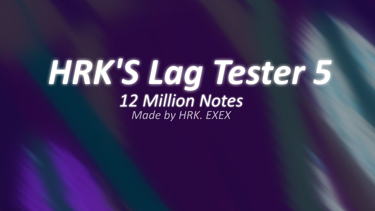 [Black MIDI] HRK'S Lag Tester 5 - 12 Million Notes ~ HRK. EXEX - YouTube