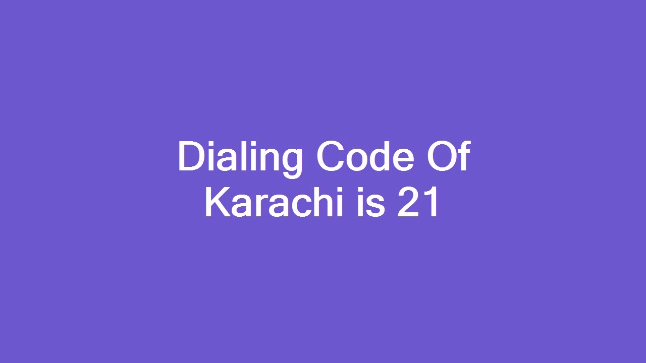 Dialing Code Of Karachi is 21 - YouTube
