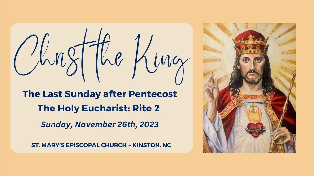 2023-11-26 - The Last Sunday after Pentecost - Christ the King: Rite 2 ...