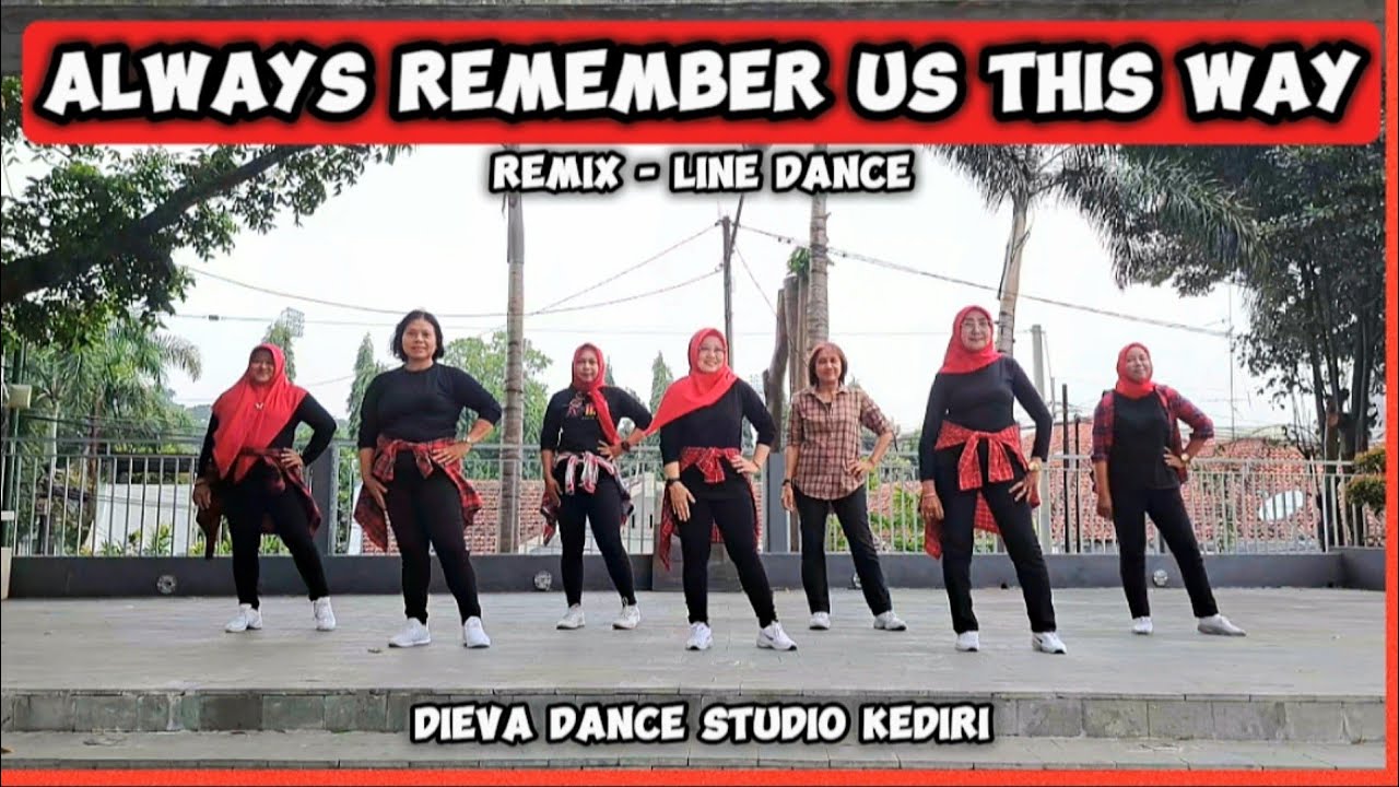 ALWAYS REMEMBER US THIS WAY (REMIX) || Line Dance || Dieva Dance Studio ...