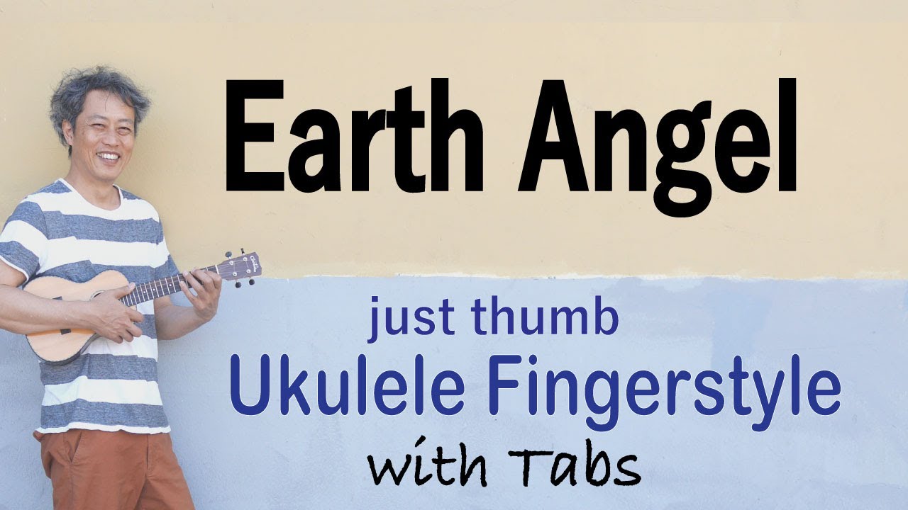 Earth Angel (The Penguins) [Ukulele Fingerstyle] Play-Along with TABs ...