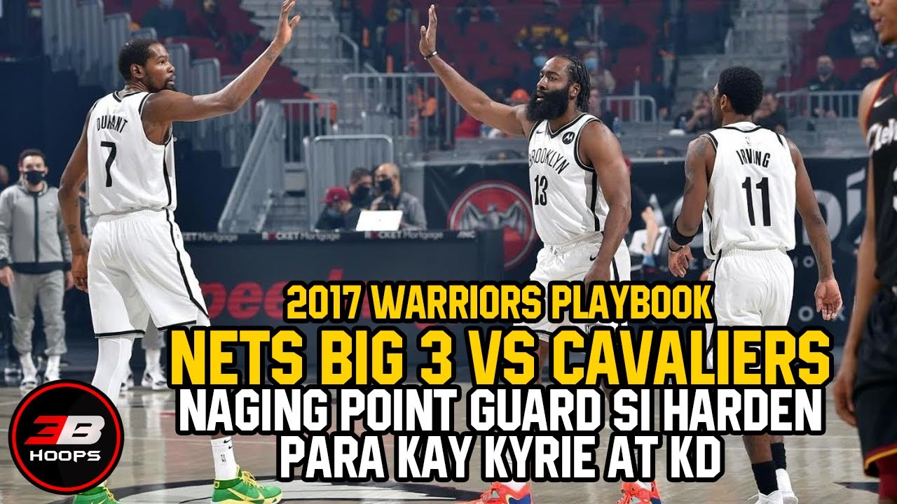 BROOKLYN NETS BIG 3 VS CAVALIERS | NAGING POINT GUARD SI JAMES HARDEN ...
