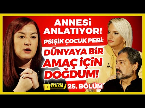 Annesi Anlatıyor! Psişik Çocuk Peri: Dünyaya Bir Amaç İçin Doğdum! Anlatmak Zamanı 25. Bölüm