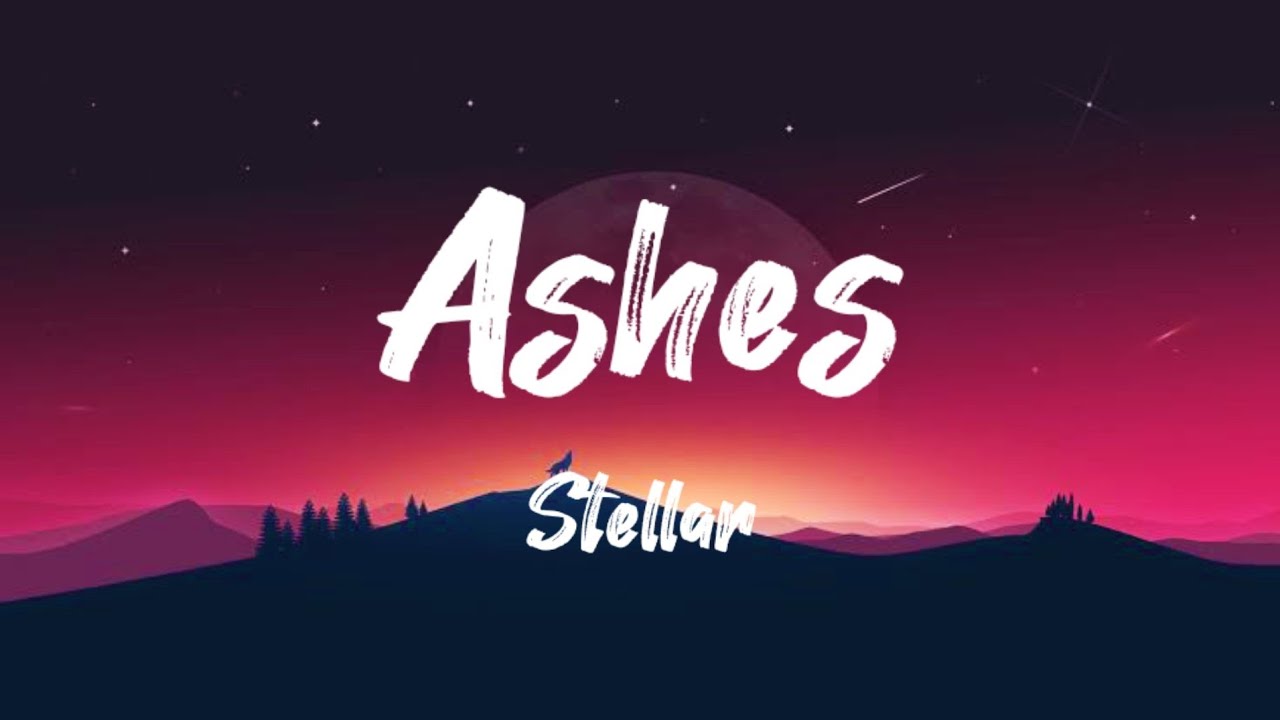 Stellar - Ashes (Lyric video) - YouTube