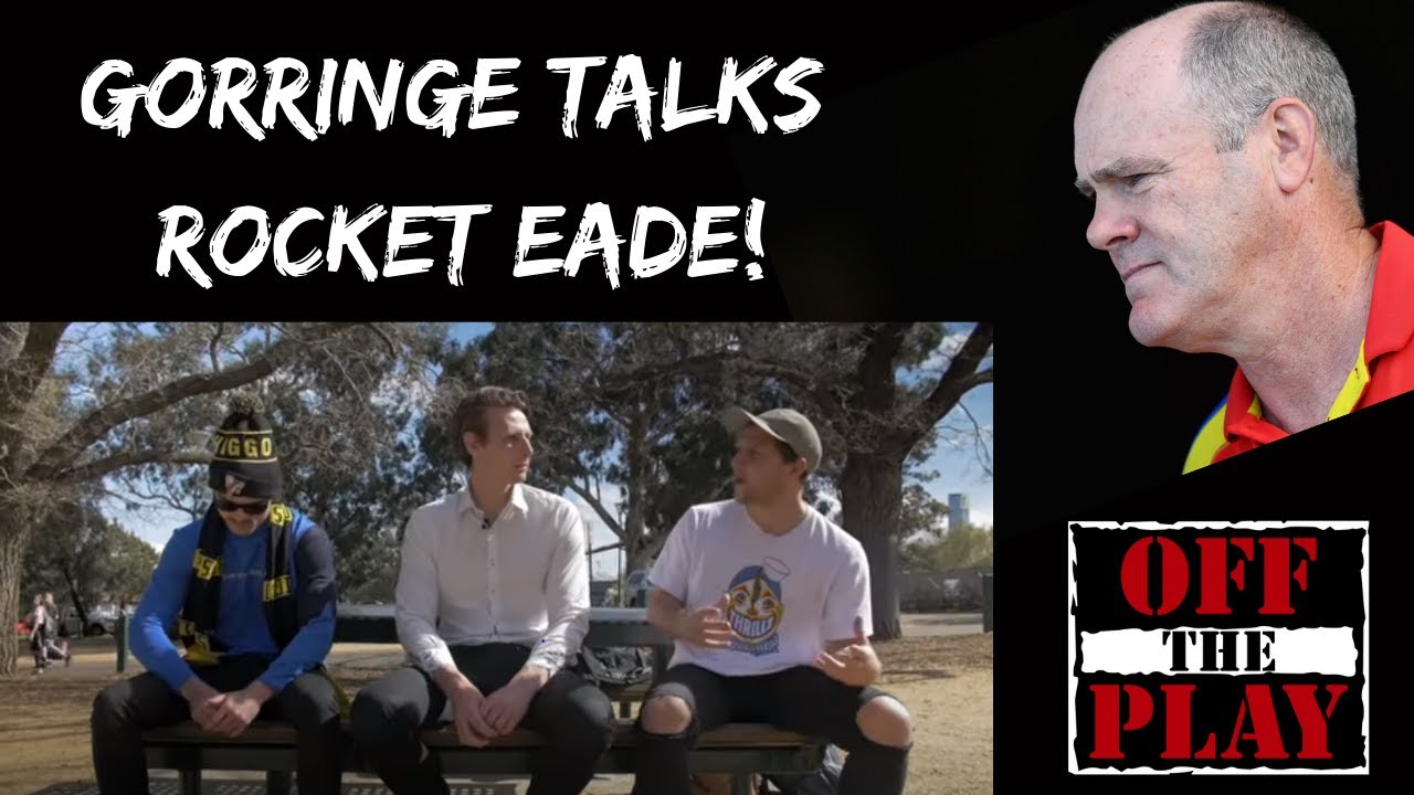 Daniel Gorringe Talks Relationship With Rocket Eade | Off The Play #01 ...