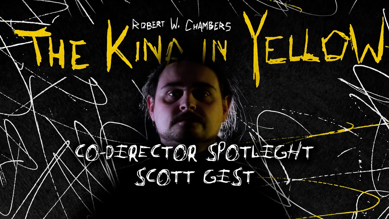 Scott Gist Co-Director Spotlight | The King in Yellow - YouTube
