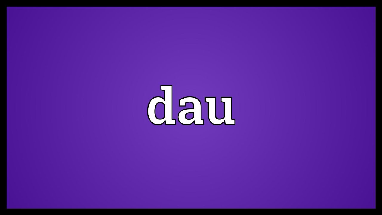 Dau Meaning - YouTube