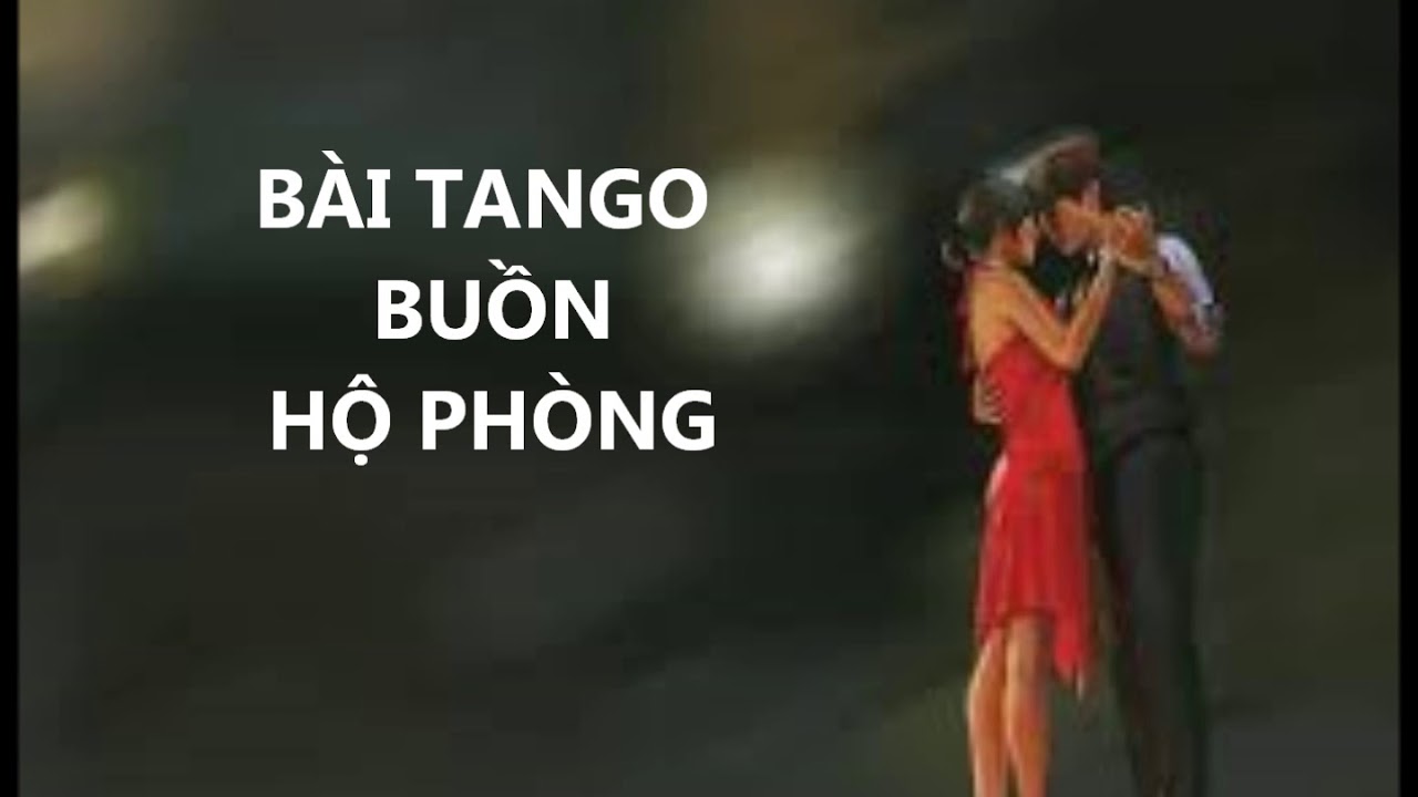 BAI TANGO BUON - HO PHONG - YouTube