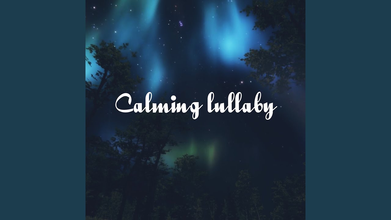 Calming lullaby - YouTube