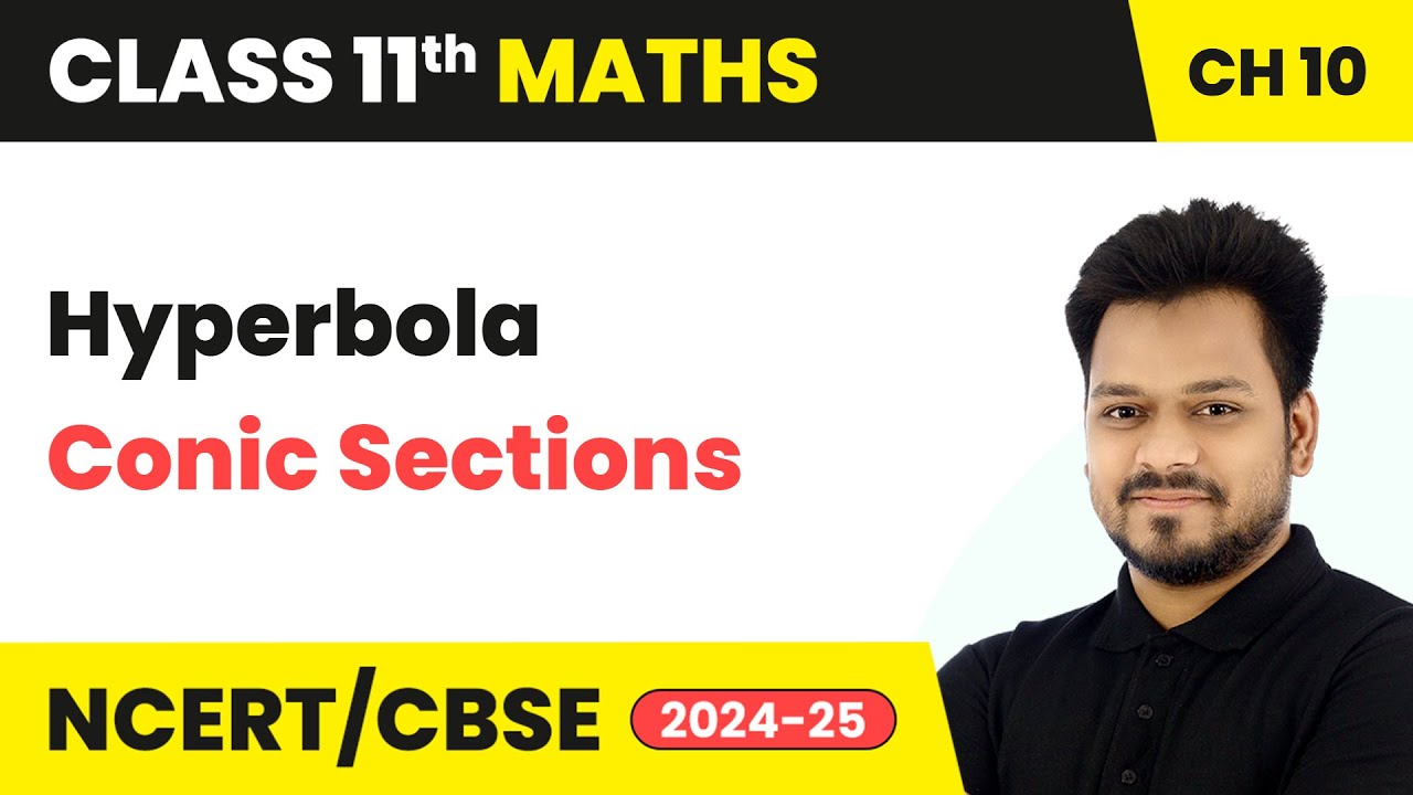 Hyperbola - Conic Sections | Class 11 Maths Chapter 10 | CBSE 2025-26 ...