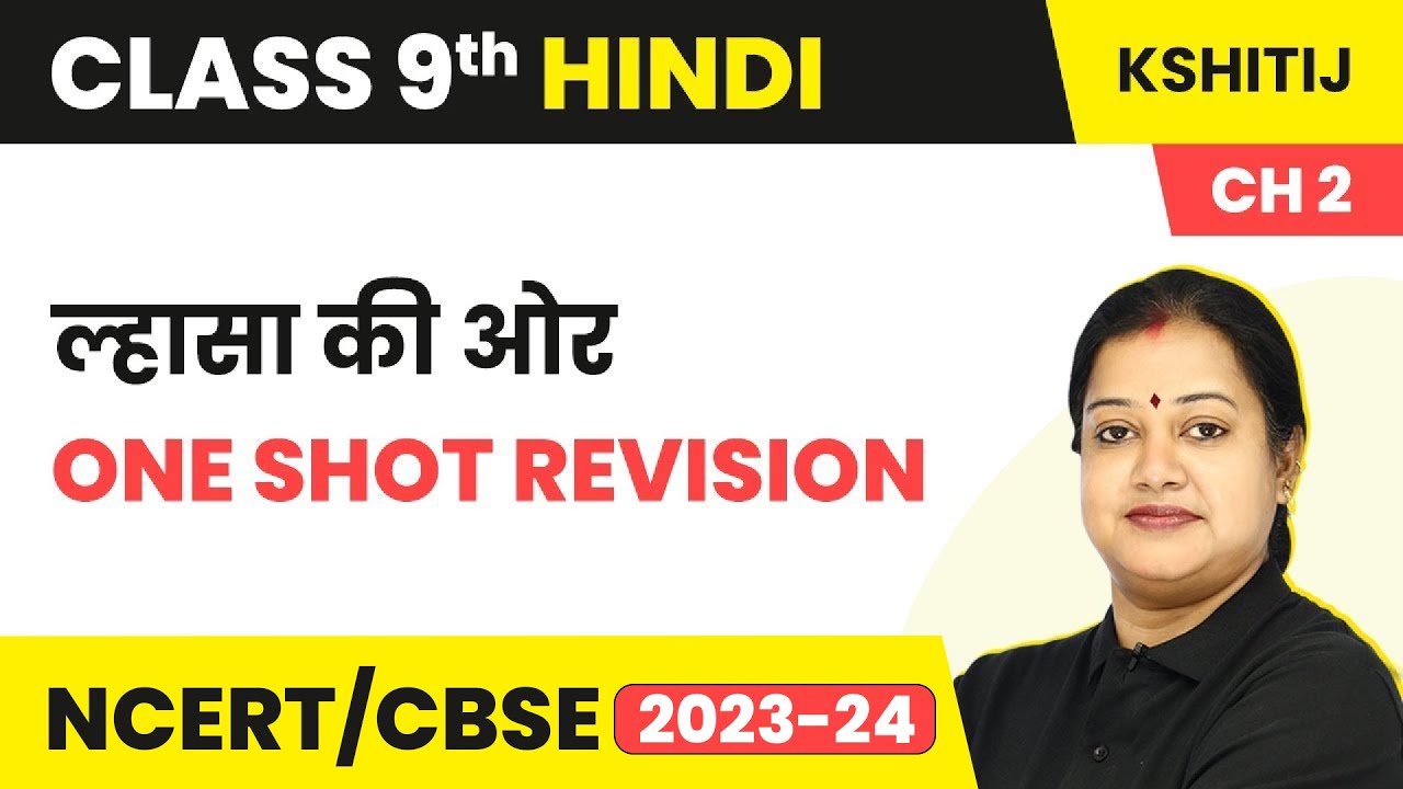 Class 9 Hindi Kshitij Chapter 2 | Lhasa Ki Aur - One Shot Revision ...