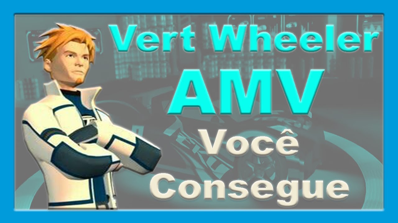 Vert Wheeler AMV - Hall Of Fame - YouTube
