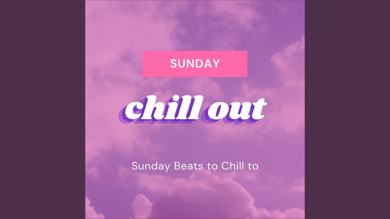 Sunday Chill Out - YouTube Music