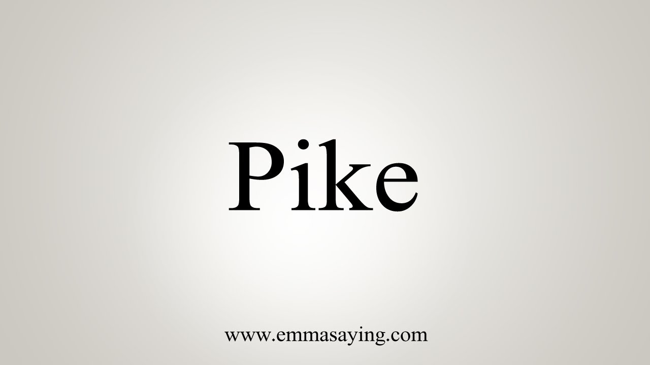 How To Say Pike - YouTube