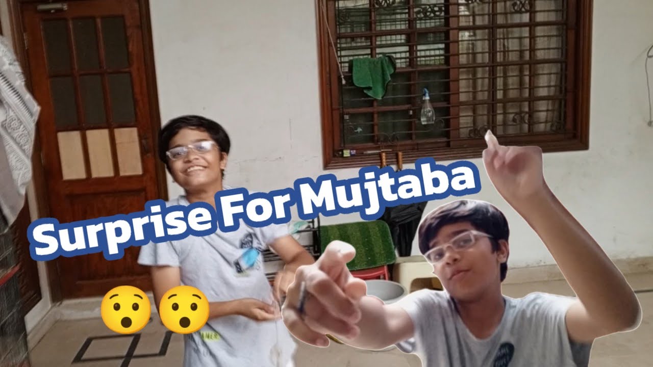 Surprise For Mujtaba - YouTube