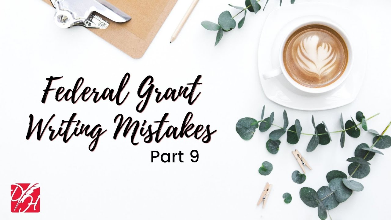 Federal Grant Writing Tips Part 9 - YouTube