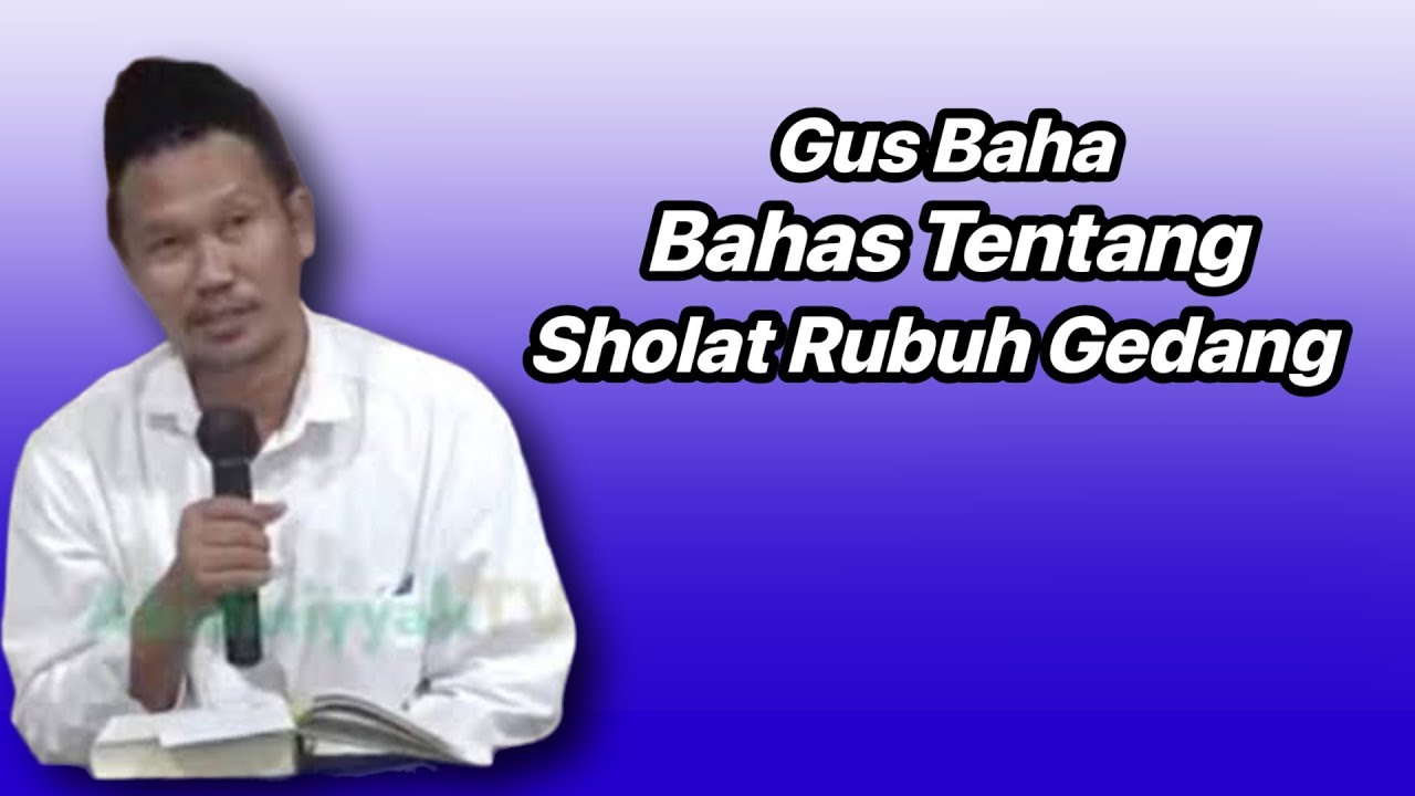 GUS BAHA. SHOLAT RUBUH GEDANG. - YouTube