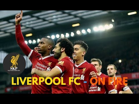 Liverpool FC 17/18 - On Fire - YouTube